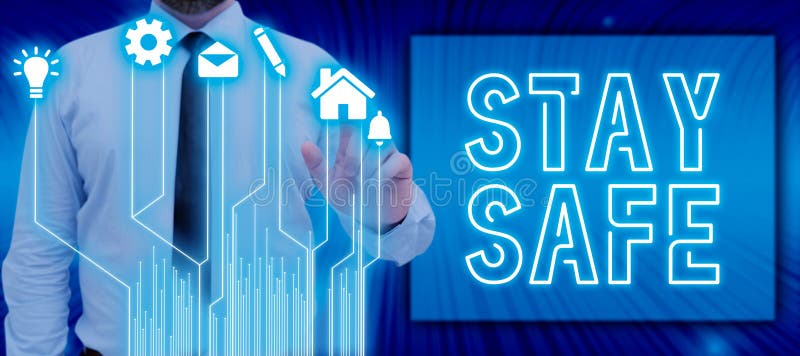 Text Caption Presenting Stay Safe. Word for Secure from Threat of ...