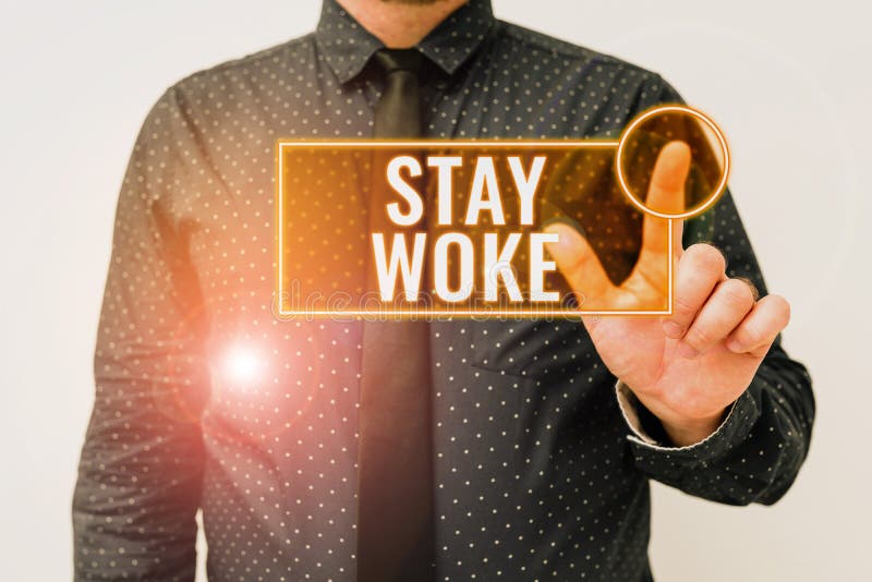 Text Caption Presenting Stay Woke. Internet Concept Being Aware of Your ... Text Caption Presenting Stay Woke. Internet Concept Being Aware of Your ...