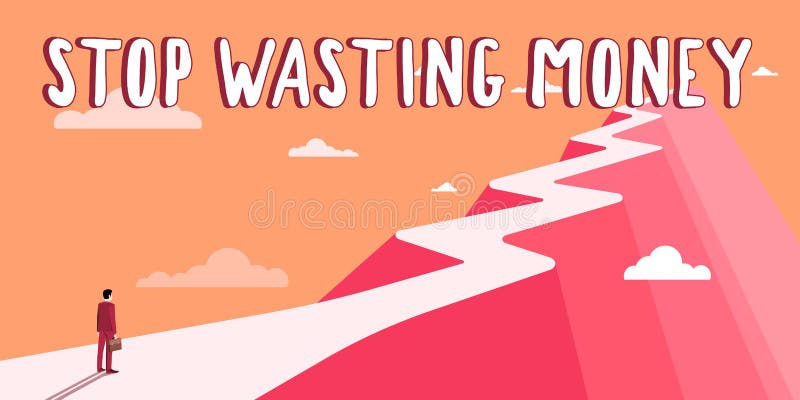Text Caption Presenting Stop Wasting Money. Word for Advicing Person or ... Text Caption Presenting Stop Wasting Money. Word for Advicing Person or ...