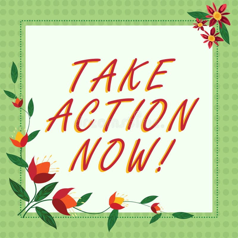 Sign Displaying Take Action Now. Business Overview Do it Now Response ...