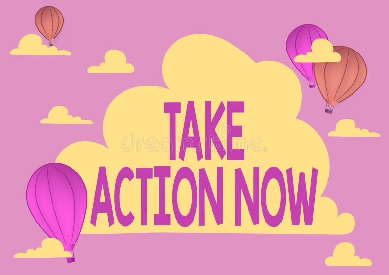 Text Caption Presenting Take Action Now. Concept Meaning Do Something ...