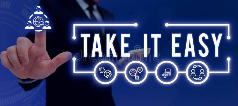Text Caption Presenting Take it Easy. Business Showcase Be Relaxed Do ...