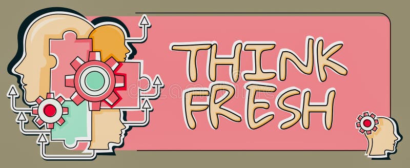 Conceptual Display Think Fresh. Conceptual Photo a New Perspective of ...