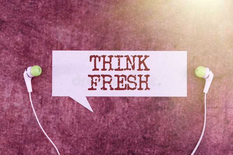 Text Showing Inspiration Think Fresh. Business Approach Thinking on ...