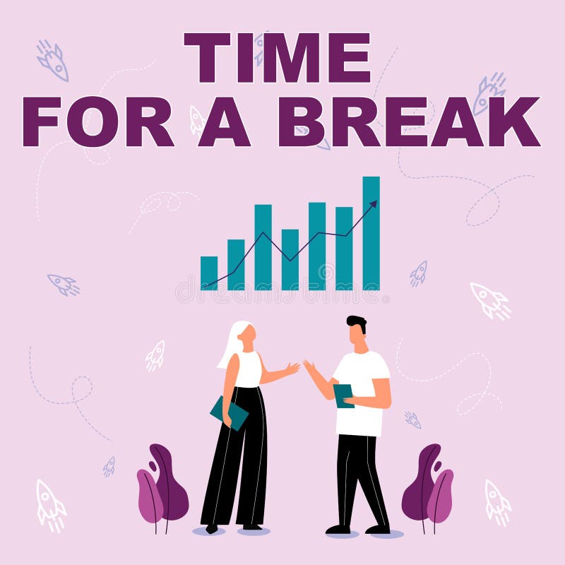 Text Caption Presenting Time for a Break. Business Approach Making a ...