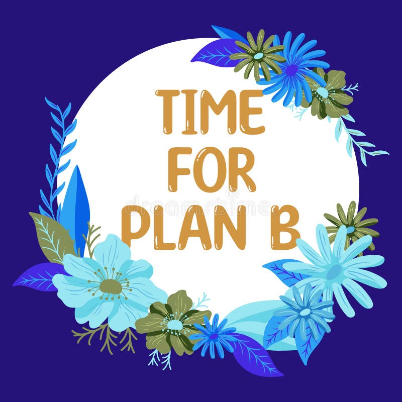 Text Caption Presenting Time for Plan B. Business Concept Make Arrangements or Preparations for ...