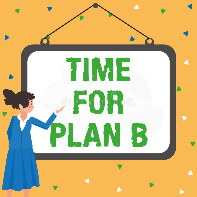 Hand Writing Sign Time for Plan B. Business Overview Make Arrangements ...