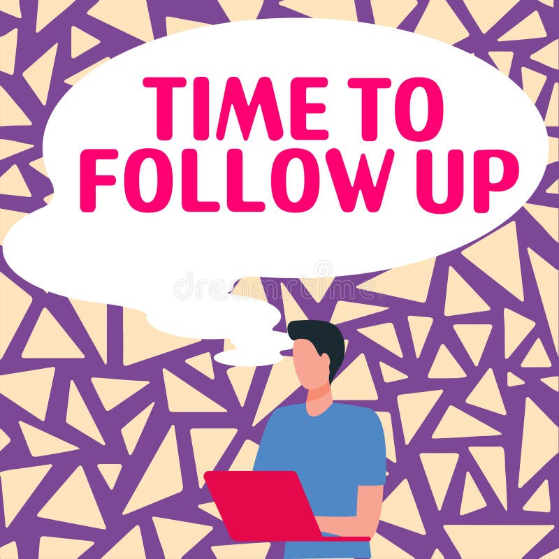 Text Caption Presenting Time To Follow Up. Conceptual Photo Enquiry of ... Text Caption Presenting Time To Follow Up. Conceptual Photo Enquiry of ...