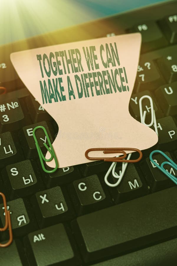 Text Showing Inspiration Together we Can Make a Difference. Business ...