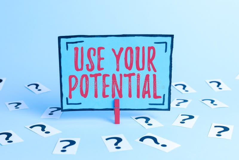 Conceptual Display Use Your Potential. Business Approach Achieve As ...