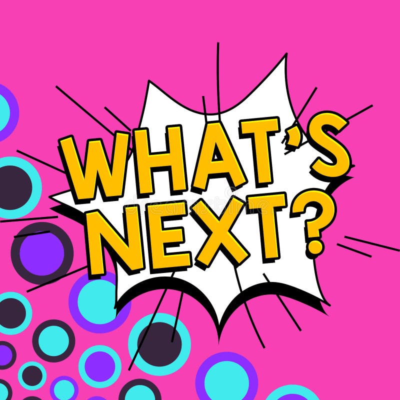 Conceptual Display What S Next. Business Concept Get Information Ask ...