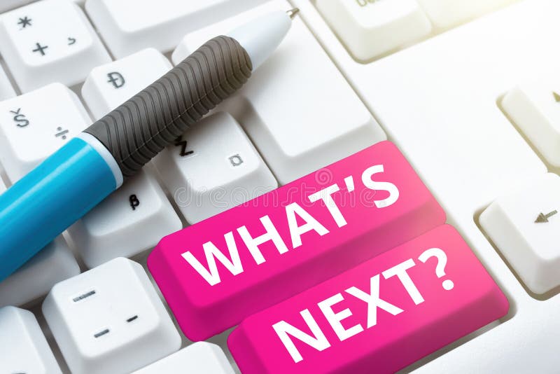 Text Showing Inspiration What S Next. Word for Get Information Ask ...