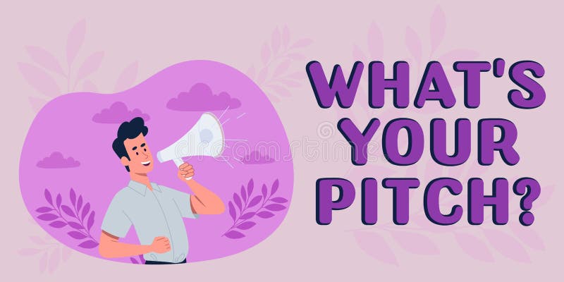 Text Caption Presenting What S Your Pitch. Concept Meaning Make a ...