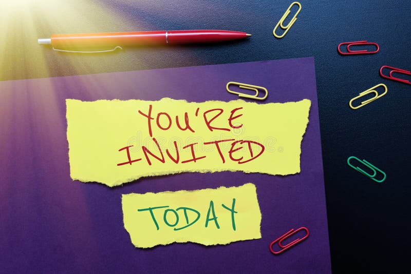 Text Sign Showing You Re Invited. Business Idea Make a Polite Friendly ... Text Sign Showing You Re Invited. Business Idea Make a Polite Friendly ...