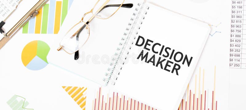 Text DECISION MAKER on White Notepad, Glasses, Graphs and Diagrams ...