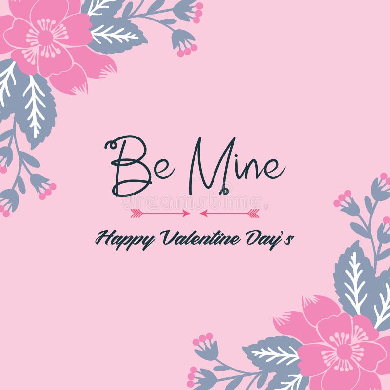 Text Design Element Be Mine, with Floral Pink and Leaf Frame. Vector ...