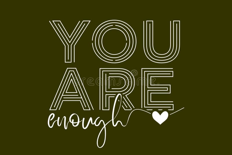 You are Enough Slogan for T Shirt Printing, Tee Graphic Design. Stock ...