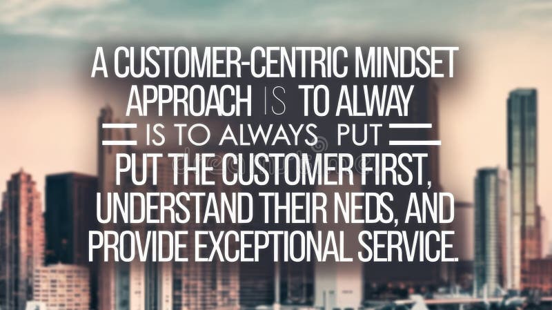 Text Display Illustrating a Customer Centric Mindset Approach Stock ...