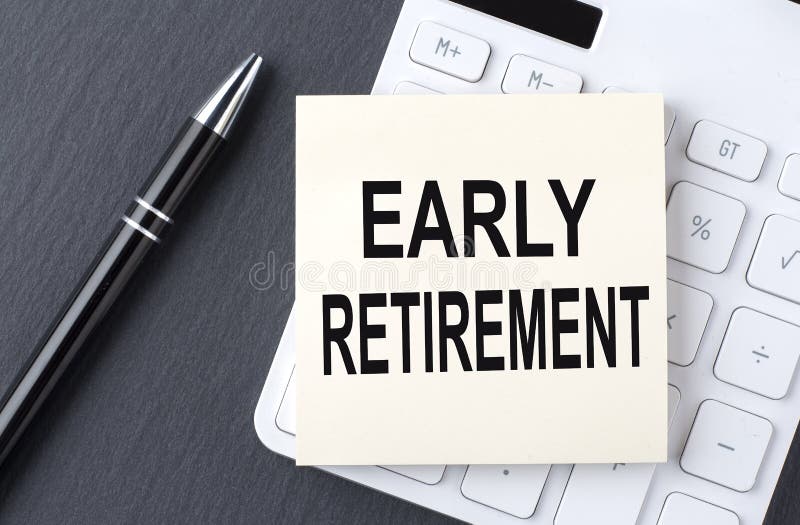 Text EARLY RETIREMENT on the Sticker on the Calculator, Business ...