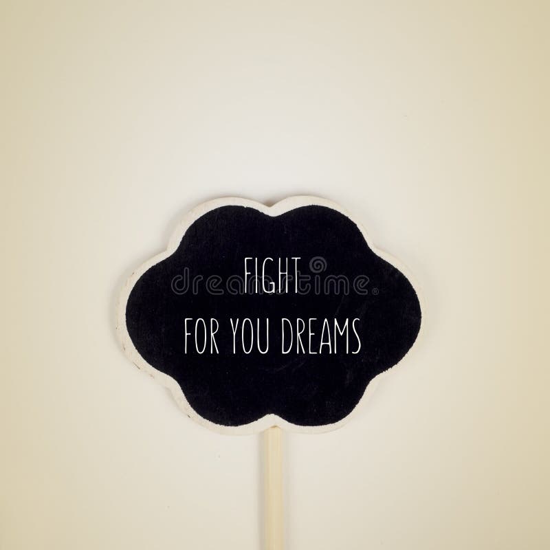 Text Fight for Your Dreams Written in a Thought Bubble Stock Photo ...