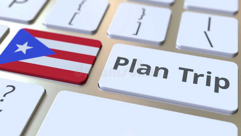 PLAN TRIP Text and Flag of Puerto Rico on the Computer Keyboard, Travel ...