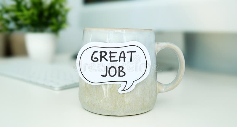 Text Great Job on Sticker Pasted on Mug on Office Desk. Stock Photo ...