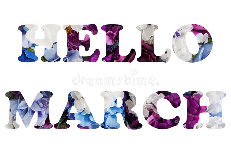 Text Hello March Isolated on White, Background from Flowers. Waiting ...