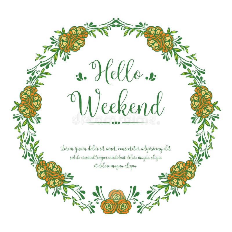 Text Hello Weekend, with Decoration Art of Rose Flower Frame. Vector ...