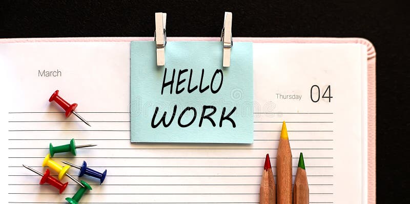 Text HELLO WORK on Stickers on the Diary with Office Tools Stock Image ...