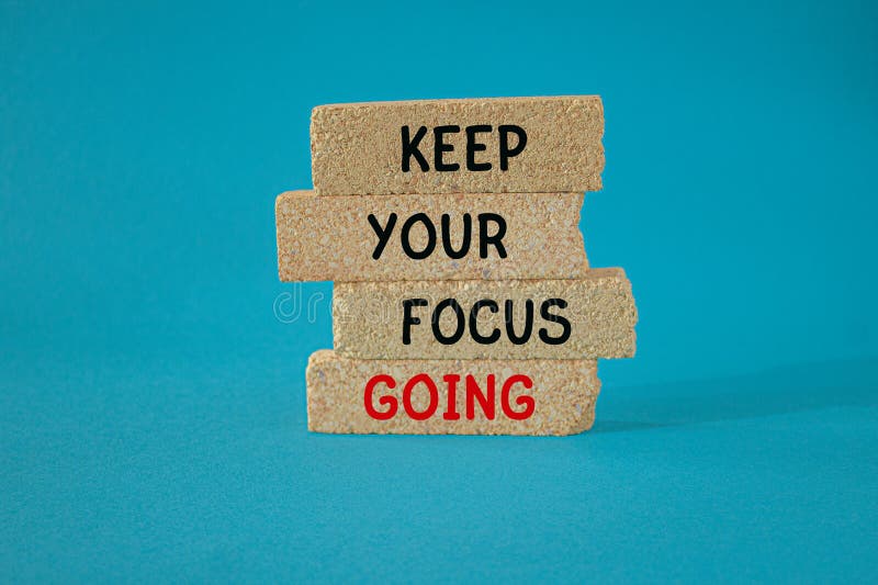 Text Keep Your Focus Going. Concept Words Keep Your Focus Going on ...