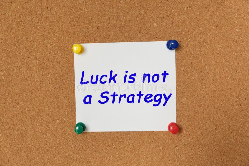 Text Luck is Not a Strategy Written on a Sticker Stock Image - Image of ...