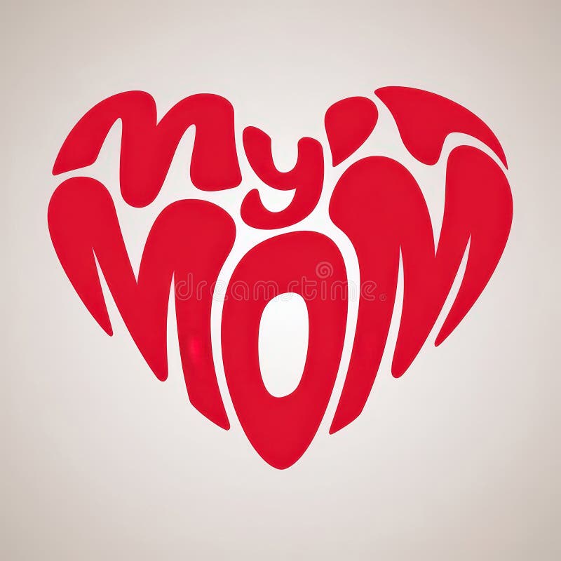A Poster-style Illustration of the Text My Mom in the Shape of a Heart ...