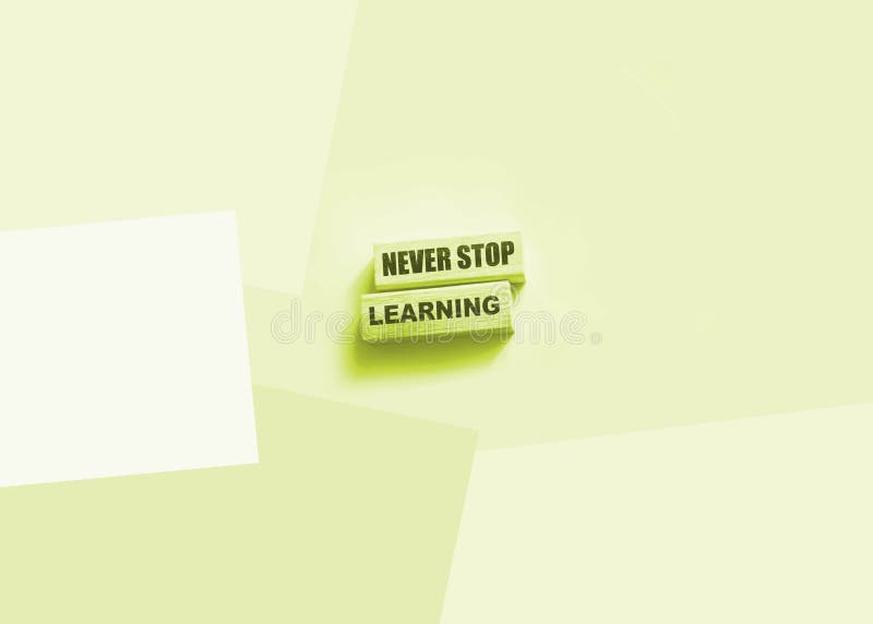 Text Never Stop Learning on a Wooden Blocks. Education Concept Stock ...