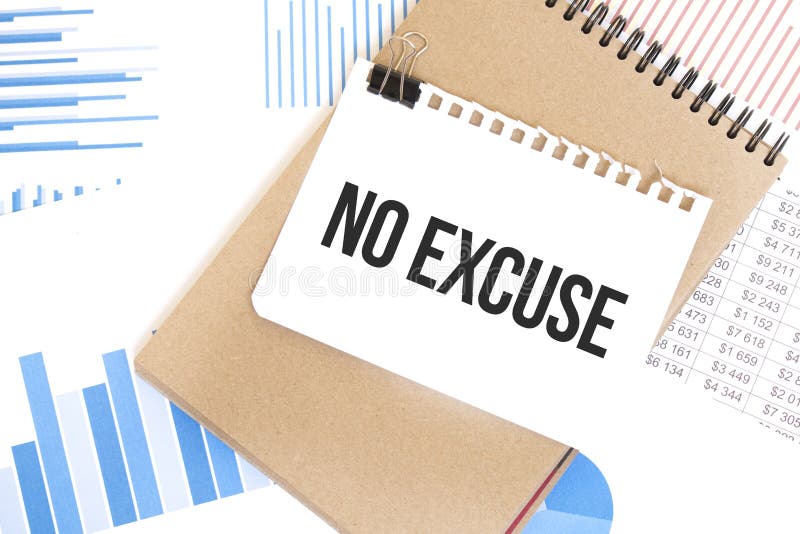Text NO EXCUSE on White Paper Sheet and Brown Paper Notepad on the ...