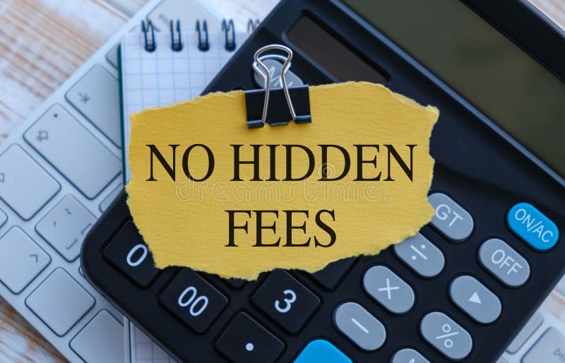 Text No Hidden Fees on Torn Piece of Yellow Paper on a Calculator ...