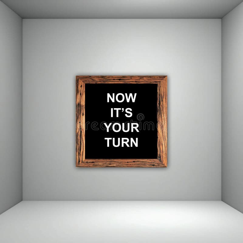 Text Now it is Your Turn Words on Paper. Business Relationship Concept ...