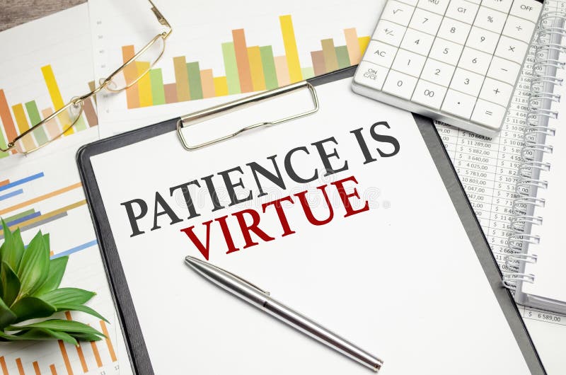 Text Patience is Virtue on Paper Folder and Pen, Calculator and Charts ...