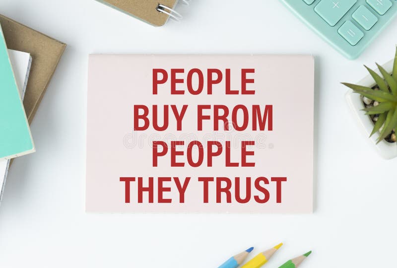 People Buy from People they Trust, Reads Stock Image - Image of ...