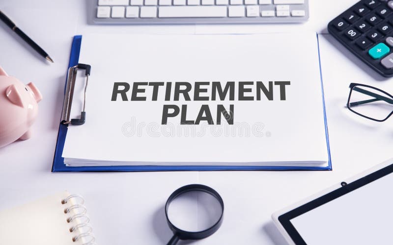 Text Retirement Plan with Business Objects on the Desk Stock Image ...