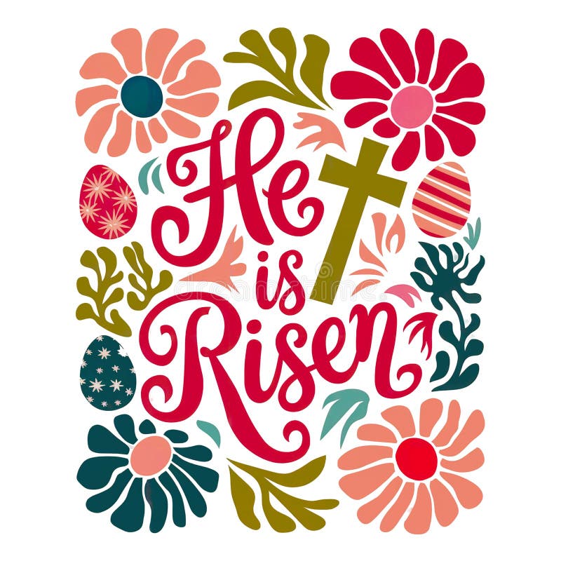 The Text he is Risen Surrounded by Colorful Flowers, Leaves, and Easter ...