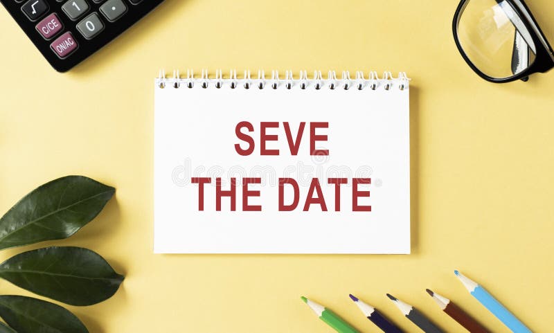 Text Save the Date. Concept of Meaning Remember To Not Plan Anything ...