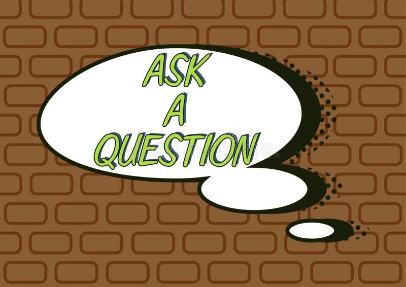 Text Showing Inspiration Ask a Question. Concept Meaning Look for ... Text Showing Inspiration Ask a Question. Concept Meaning Look for ...