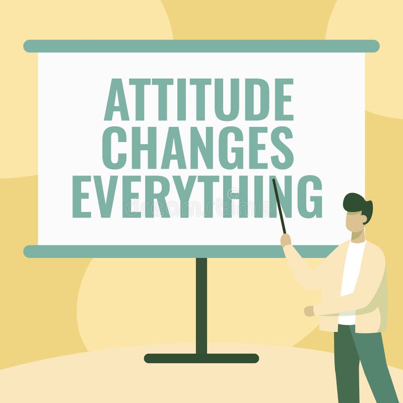 Text Showing Inspiration Attitude Changes Everything. Concept Meaning ... Text Showing Inspiration Attitude Changes Everything. Concept Meaning ...