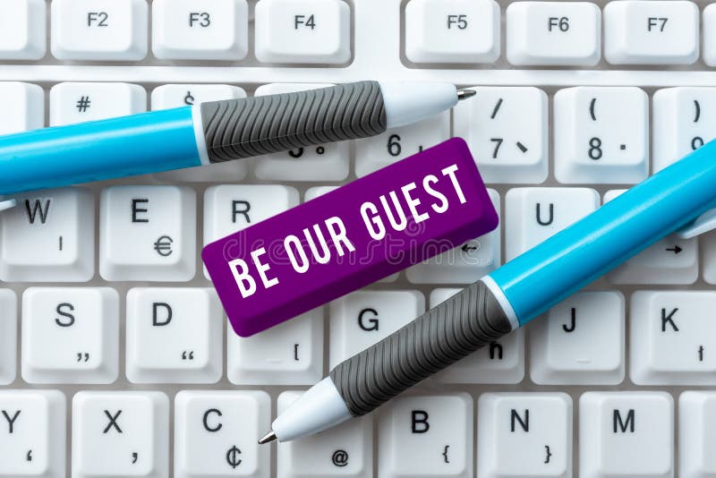 Text Showing Inspiration Be Our Guest. Business Showcase You are ... Text Showing Inspiration Be Our Guest. Business Showcase You are ...