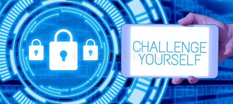 Text Showing Inspiration Challenge Yourself. Concept Meaning Setting ...