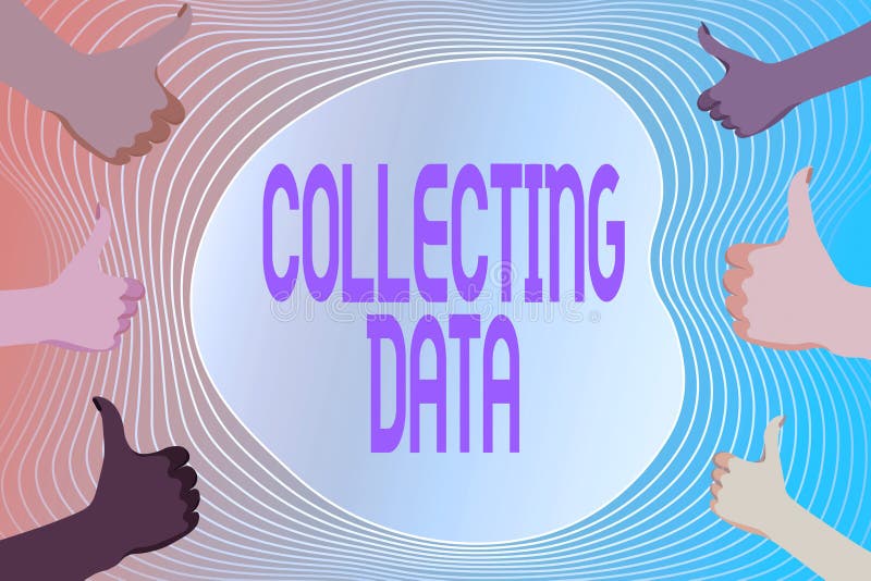 Text Sign Showing Collecting Data. Business Overview Gathering and ...