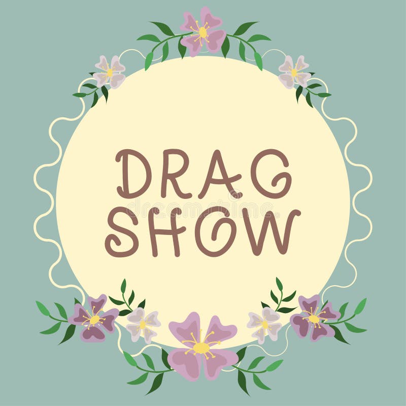 Text Showing Inspiration Drag Show. Word Written on Competitive Event ... Text Showing Inspiration Drag Show. Word Written on Competitive Event ...