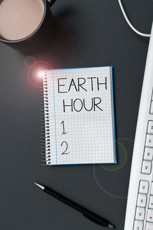 Text Showing Inspiration Earth Hour. Business Idea Global Movement To ... Text Showing Inspiration Earth Hour. Business Idea Global Movement To ...