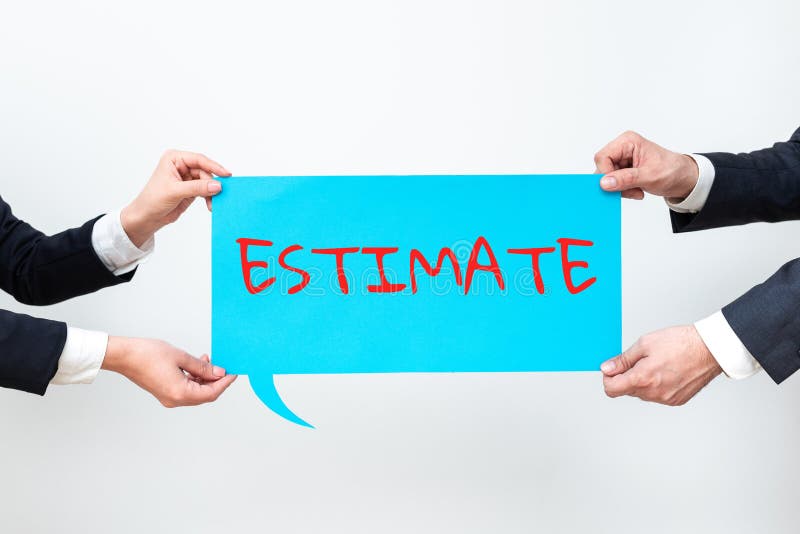 Text Showing Inspiration Estimate. Concept Meaning Calculate or Assess ... Text Showing Inspiration Estimate. Concept Meaning Calculate or Assess ...
