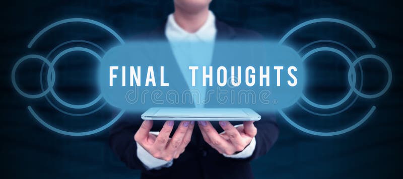 Text Showing Inspiration Final Thoughts. Business Idea Conclusion Last ... Text Showing Inspiration Final Thoughts. Business Idea Conclusion Last ...